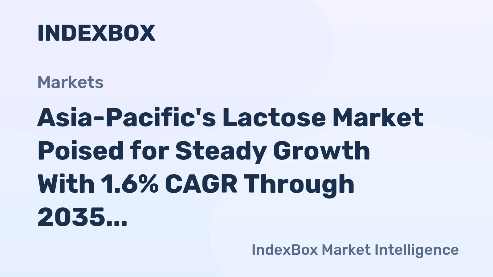 Asia-Pacific's Lactose Market Poised for Steady Growth With 1.6% CAGR Through 2035
