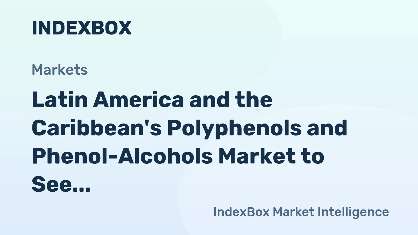 Latin America and the Caribbean's Polyphenols and Phenol-Alcohols Market to See Modest Growth with a 1.4% CAGR in Value