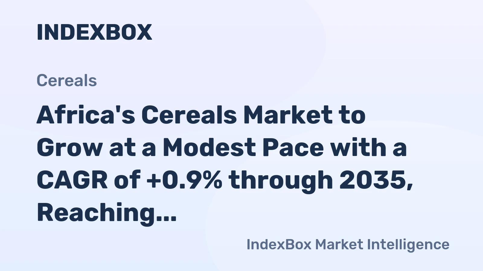 Africa's Cereals Market to Grow at a Modest Pace with a CAGR of +0.9% through 2035, Reaching $150.5B in Value