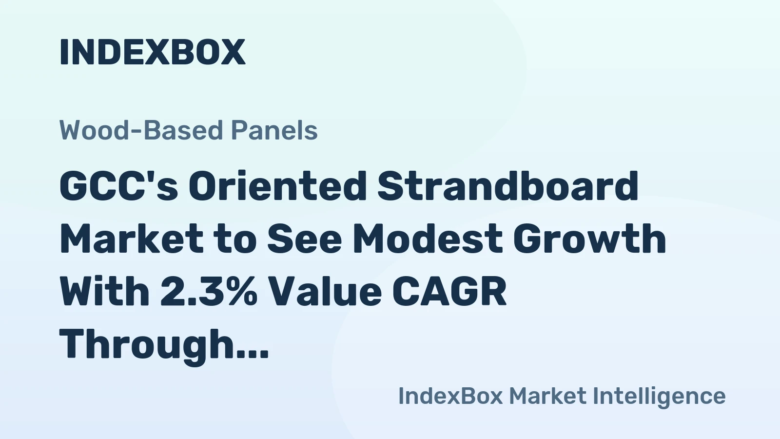 GCC's Oriented Strandboard Market to See Modest Growth With 2.3% Value CAGR Through 2035