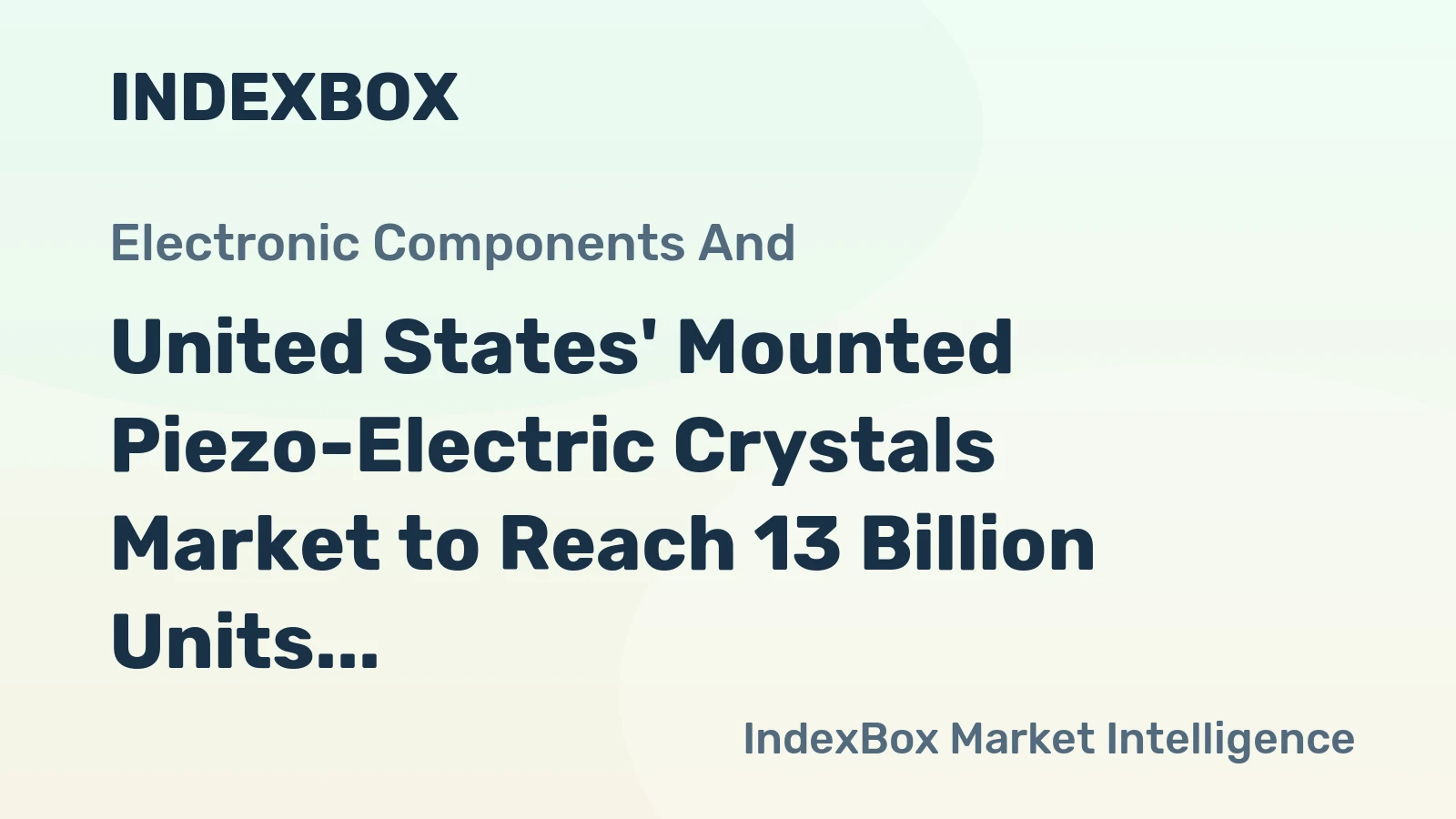 United States' Mounted Piezo-Electric Crystals Market to Reach 13 Billion Units and $15 Billion by 2035
