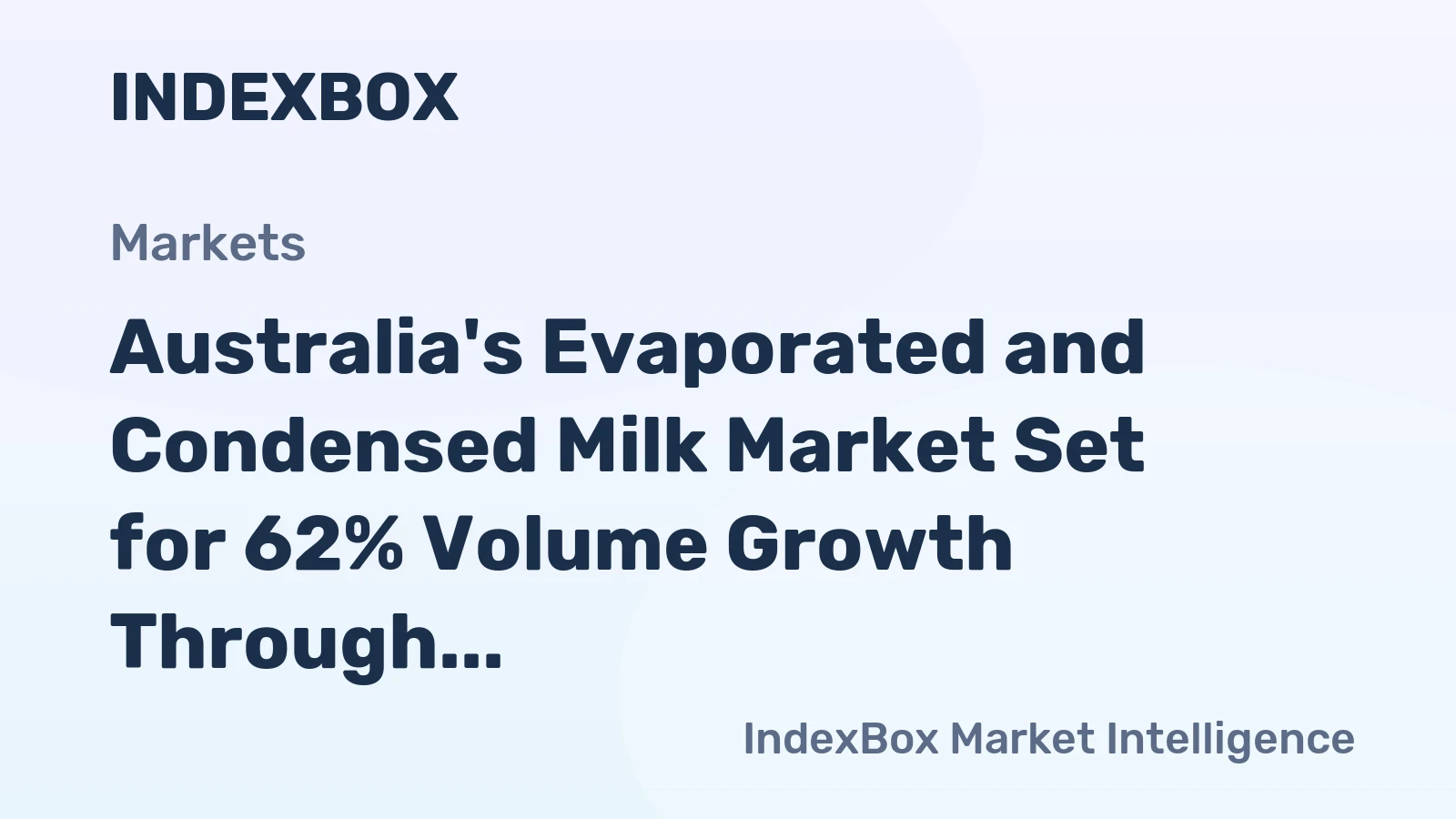 Australia's Evaporated and Condensed Milk Market Set for 62% Volume Growth Through 2035