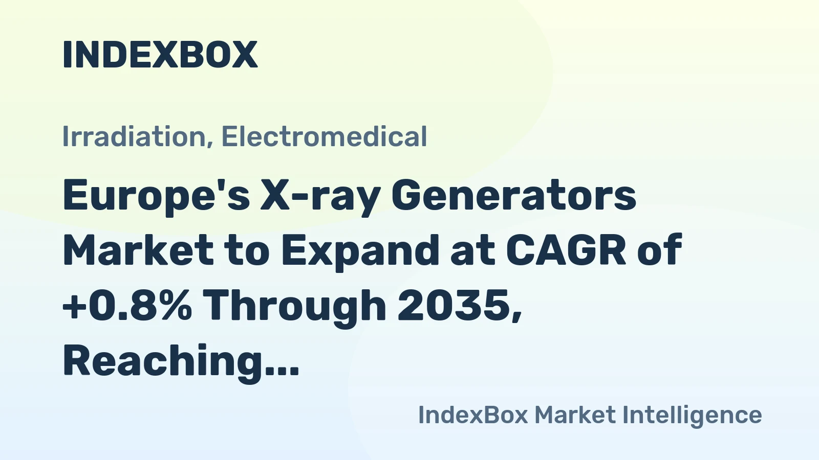 Europe's X-ray Generators Market to Expand at CAGR of +0.8% Through 2035, Reaching $5.8B Value