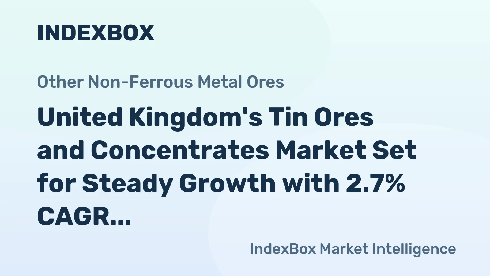 United Kingdom's Tin Ores and Concentrates Market Set for Steady Growth with 2.7% CAGR Through 2035