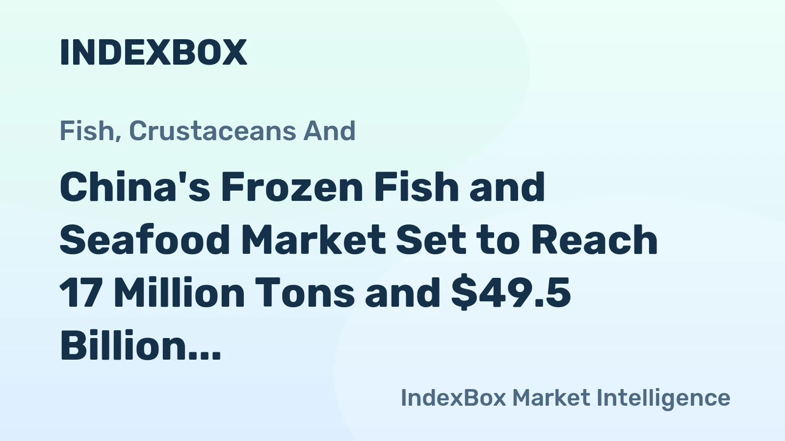 China's Frozen Fish and Seafood Market Set to Reach 17 Million Tons and $49.5 Billion by 2035