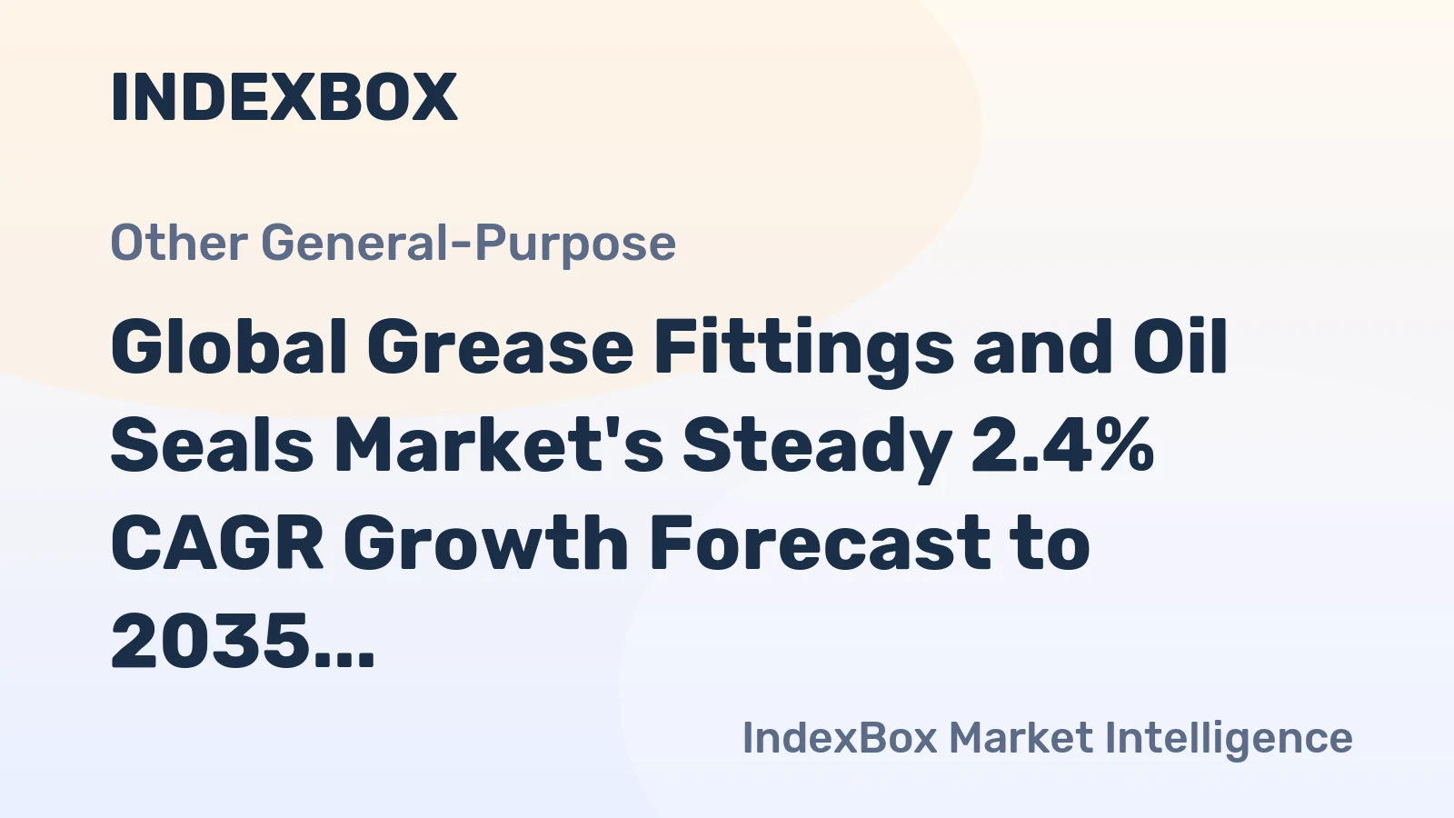 Global Grease Fittings and Oil Seals Market's Steady 2.4% CAGR Growth Forecast to 2035