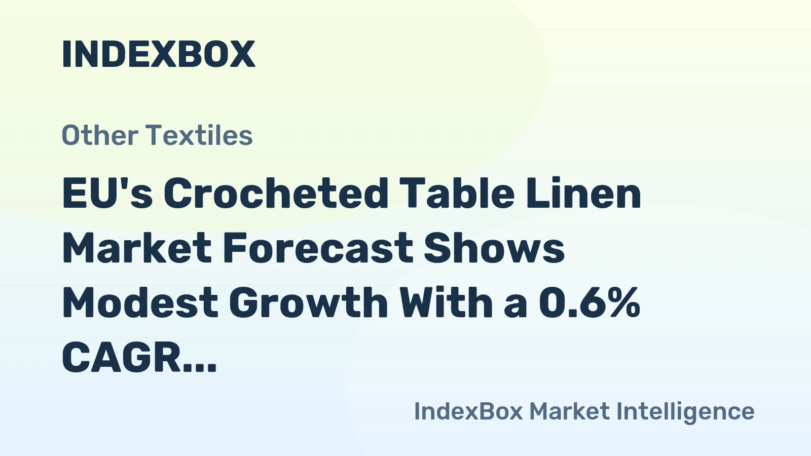 EU's Crocheted Table Linen Market Forecast Shows Modest Growth With a 0.6% CAGR Through 2035