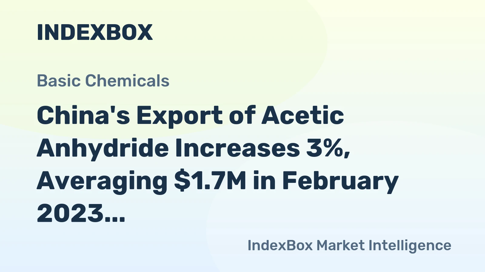 China's Export of Acetic Anhydride Increases 3%, Averaging $1.7M in February 2023