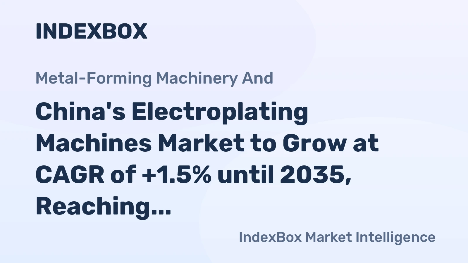 China's Electroplating Machines Market to Grow at CAGR of +1.5% until 2035, Reaching $442M in Value