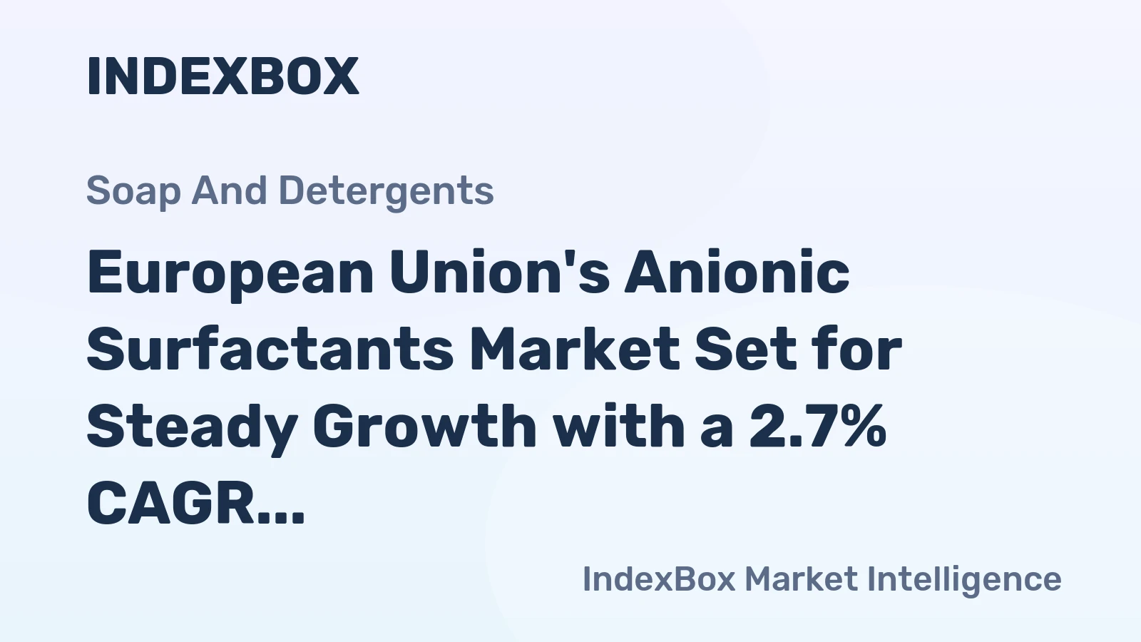 European Union's Anionic Surfactants Market Set for Steady Growth with a 2.7% CAGR in Value