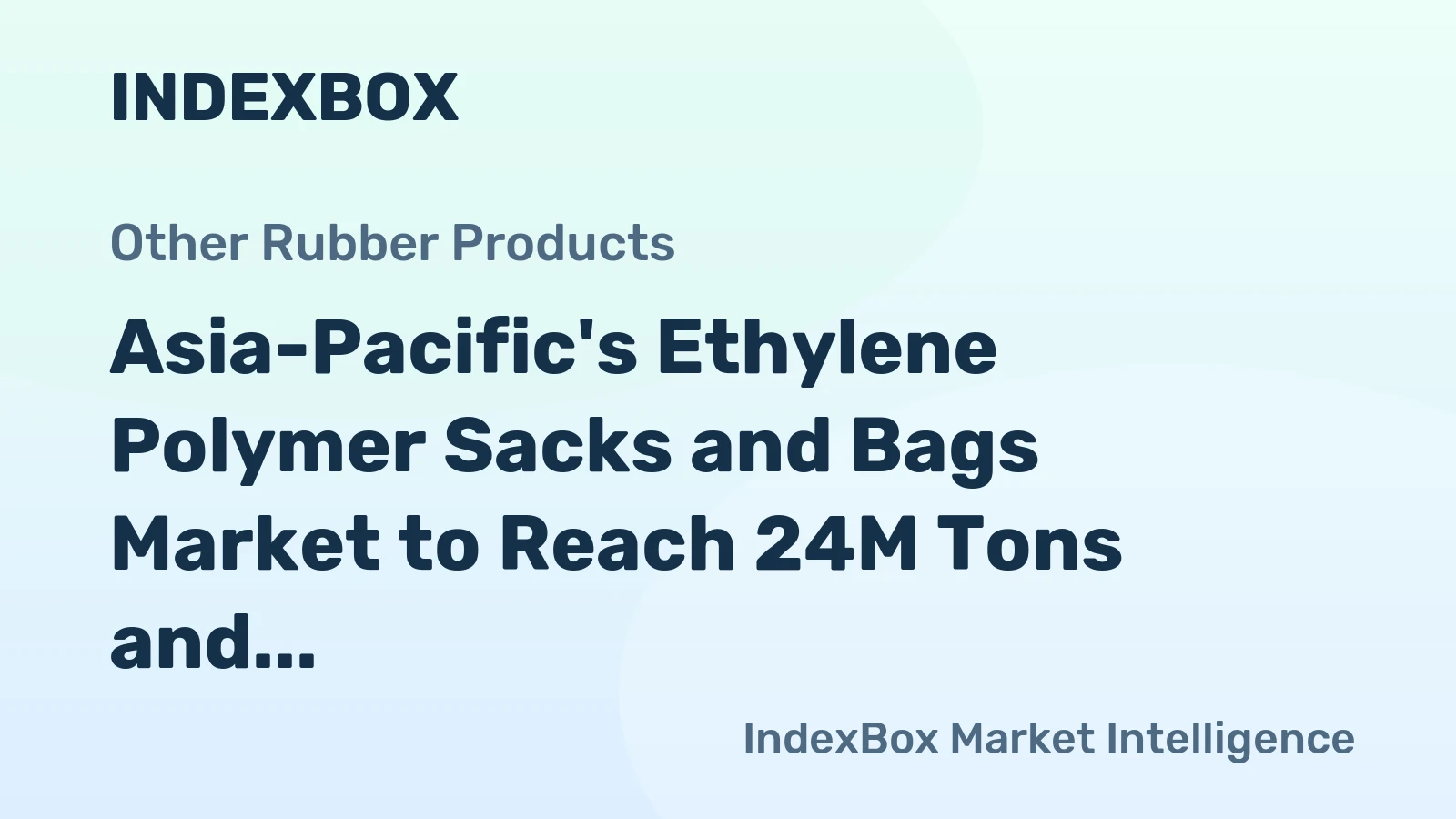 Asia-Pacific's Ethylene Polymer Sacks and Bags Market to Reach 24M Tons and $86.6B by 2035