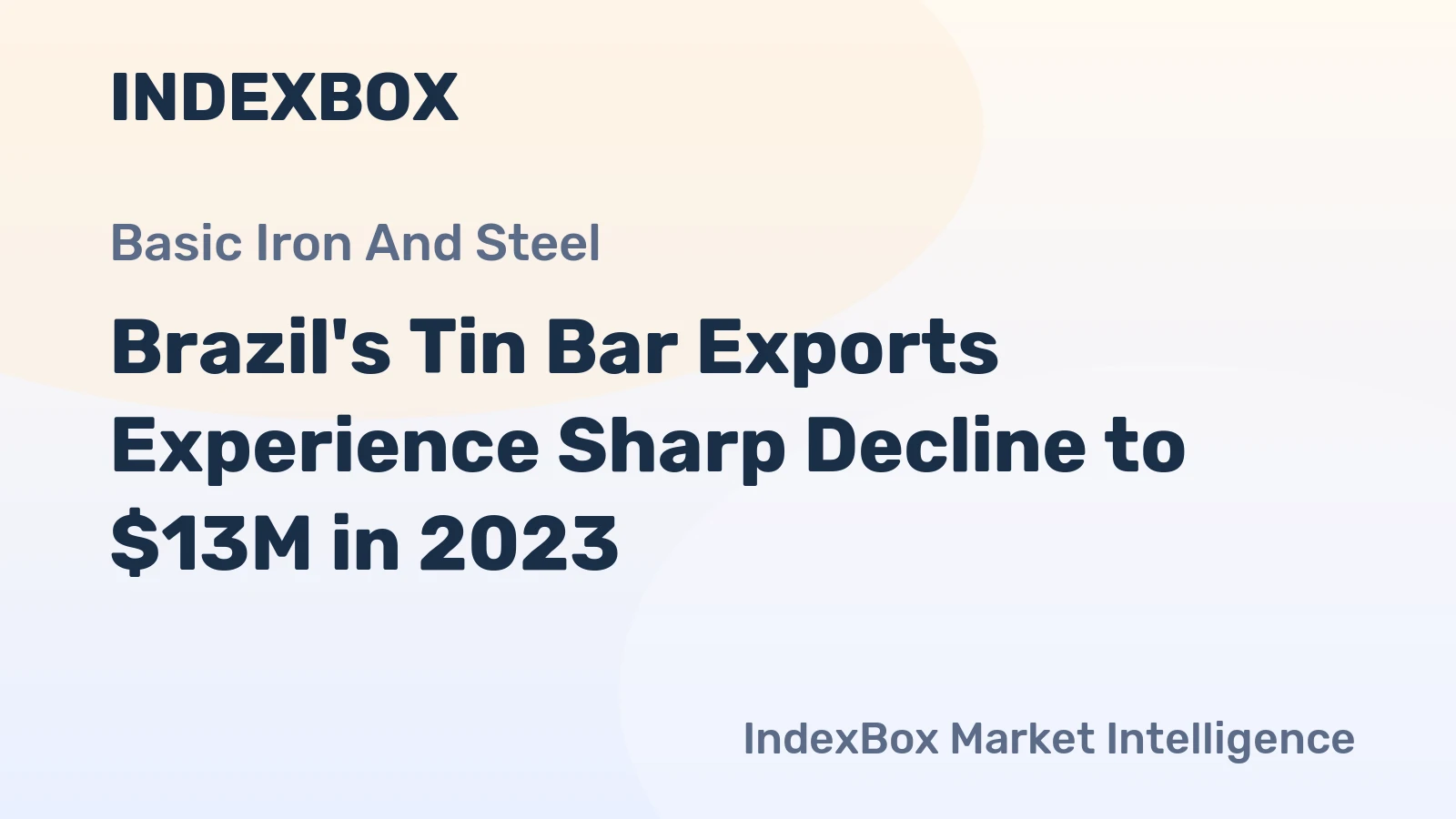 Brazil's Tin Bar Exports Experience Sharp Decline to $13M in 2023