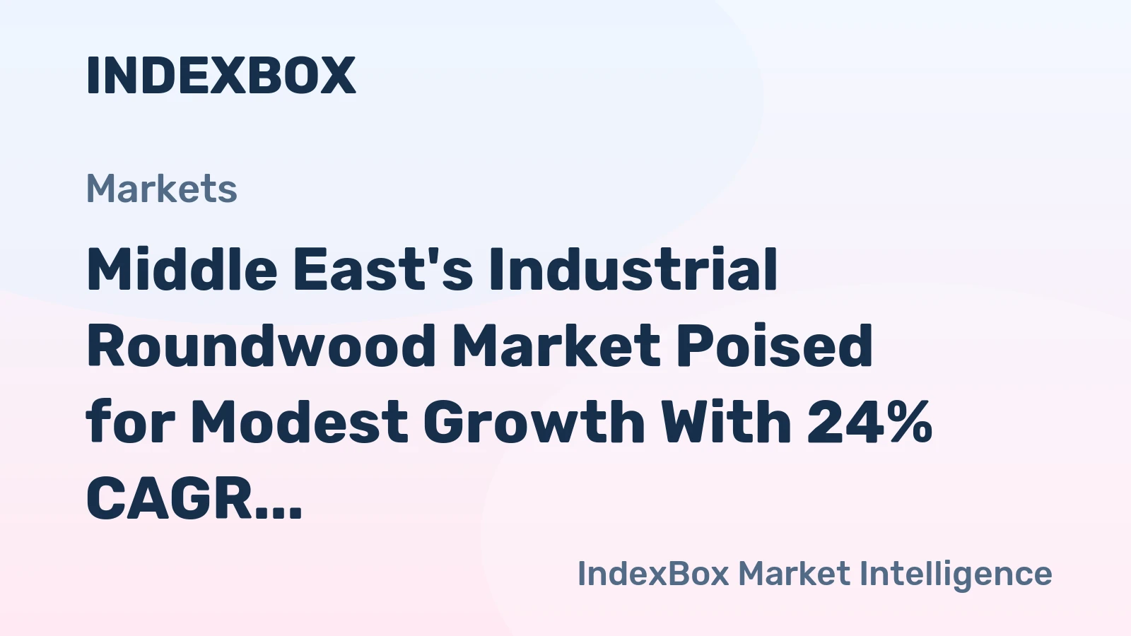 Middle East's Industrial Roundwood Market Poised for Modest Growth With 24% CAGR Through 2035