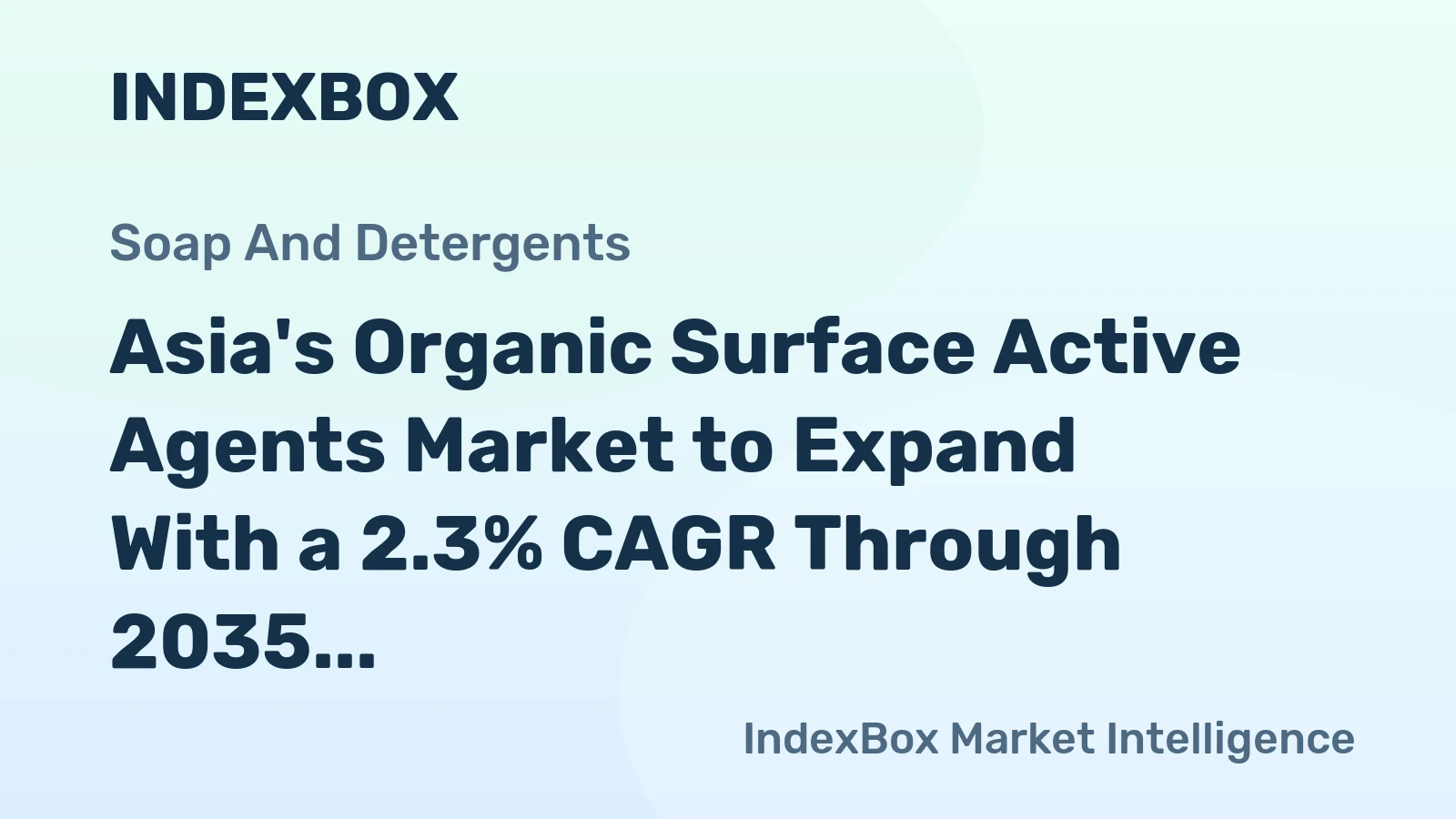 Asia's Organic Surface Active Agents Market to Expand With a 2.3% CAGR Through 2035