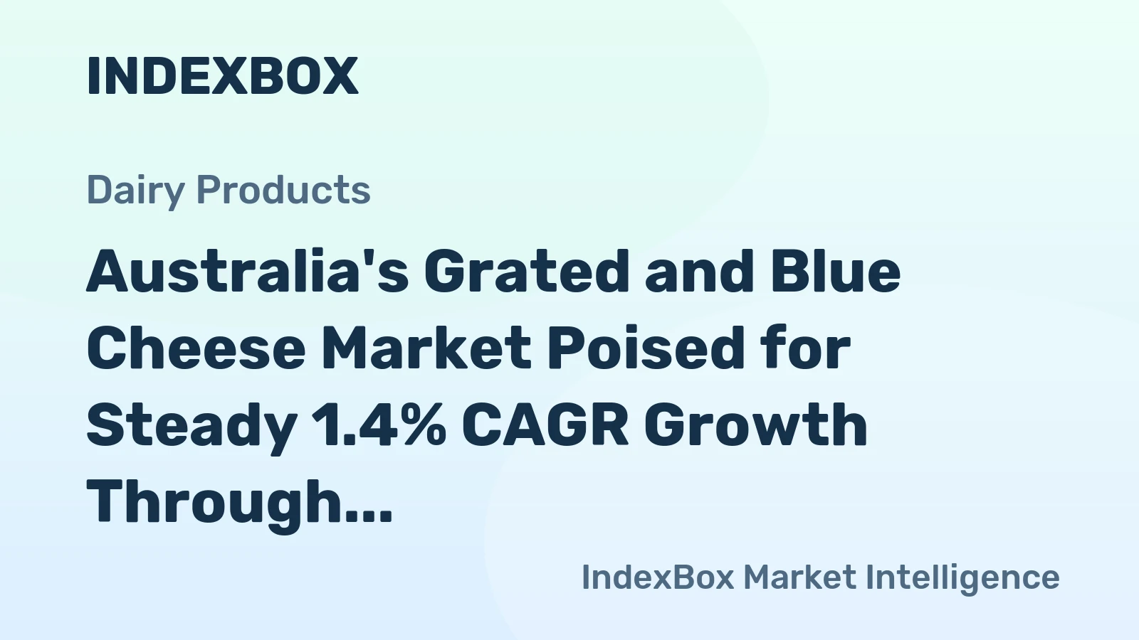 Australia's Grated and Blue Cheese Market Poised for Steady 1.4% CAGR Growth Through 2035