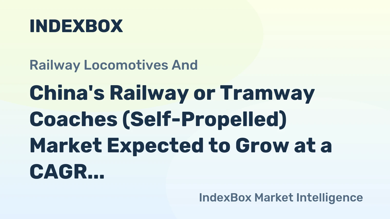 China's Railway or Tramway Coaches (Self-Propelled) Market Expected to Grow at a CAGR of +1.7% from 2024 to 2035