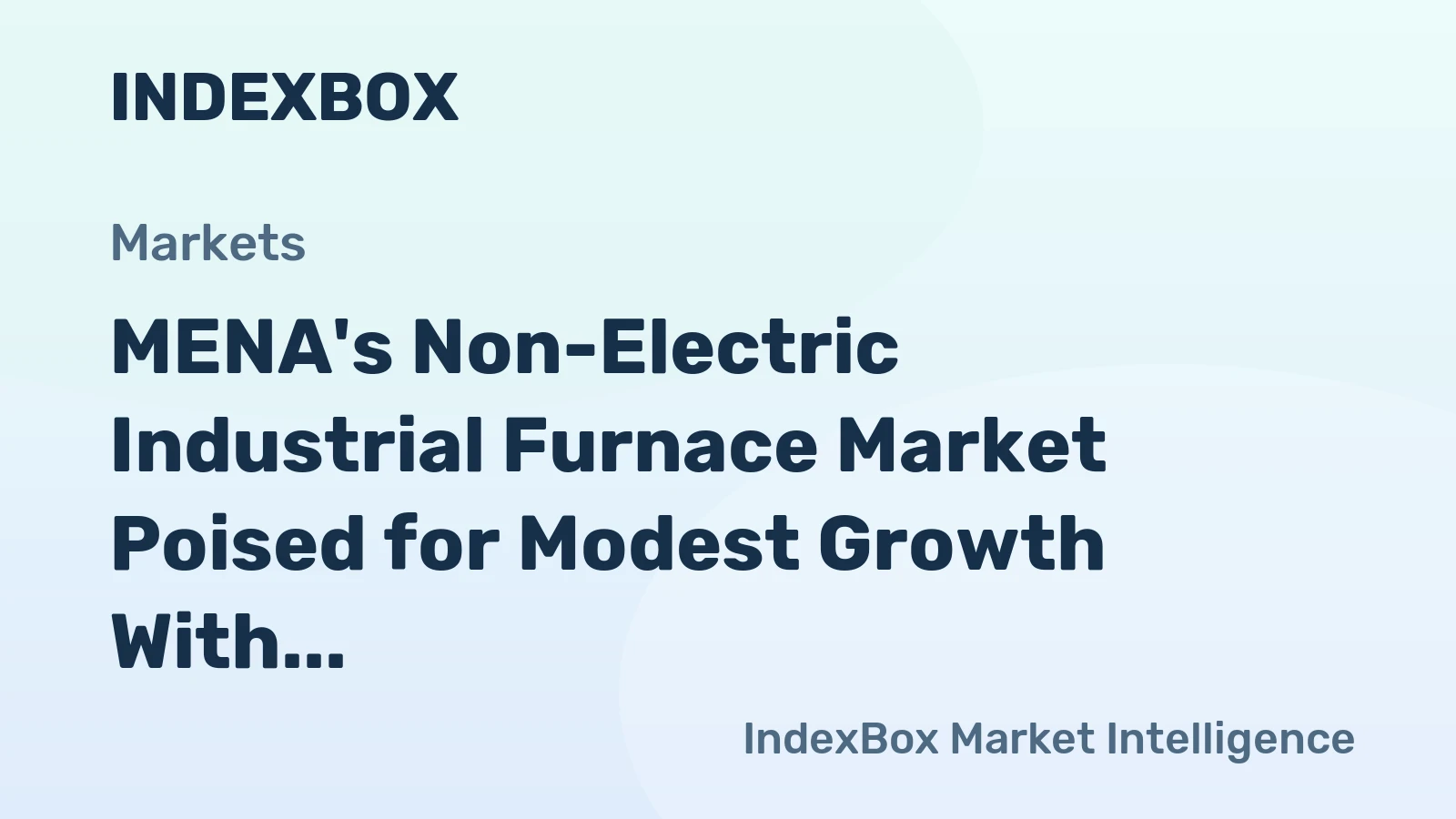MENA's Non-Electric Industrial Furnace Market Poised for Modest Growth With 3.7% CAGR in Value