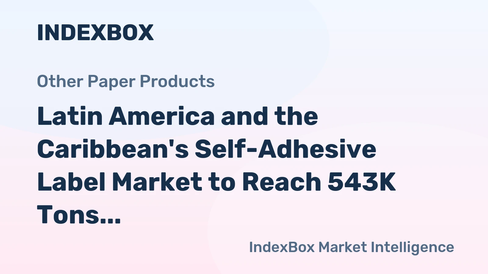Latin America and the Caribbean's Self-Adhesive Label Market to Reach 543K Tons and $6.1 Billion