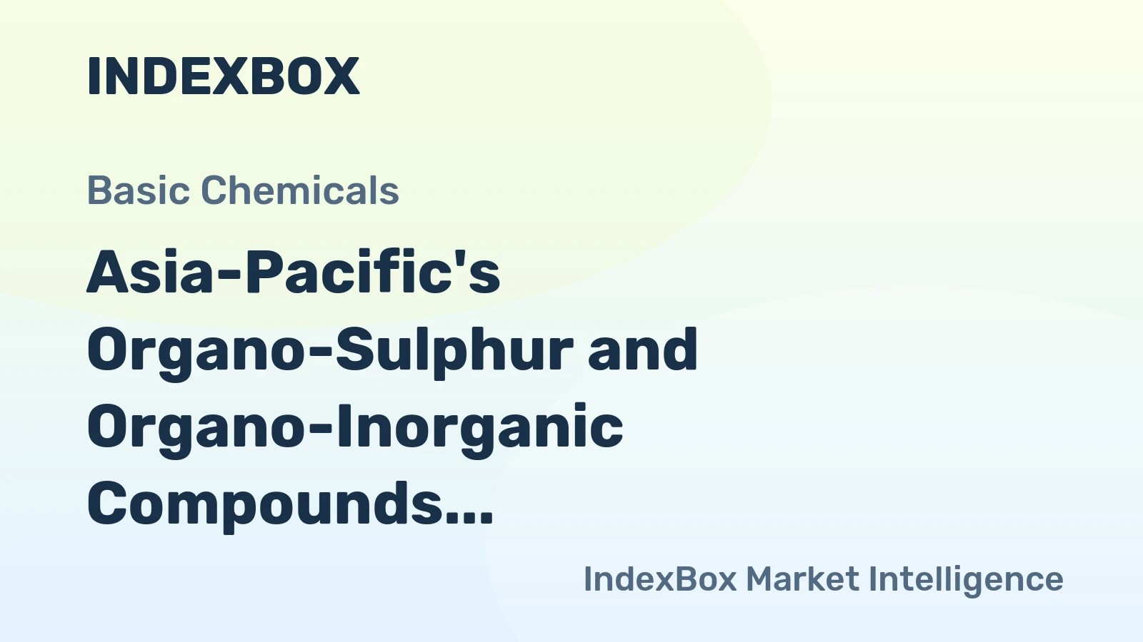 Asia-Pacific's Organo-Sulphur and Organo-Inorganic Compounds Market to Reach 4.1M Tons and $16B by 2035