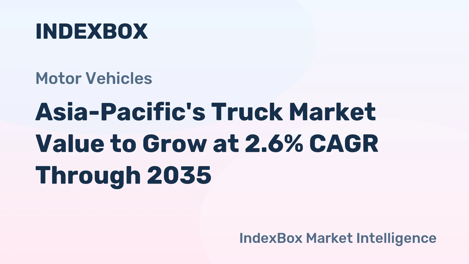 Asia-Pacific's Truck Market Value to Grow at 2.6% CAGR Through 2035