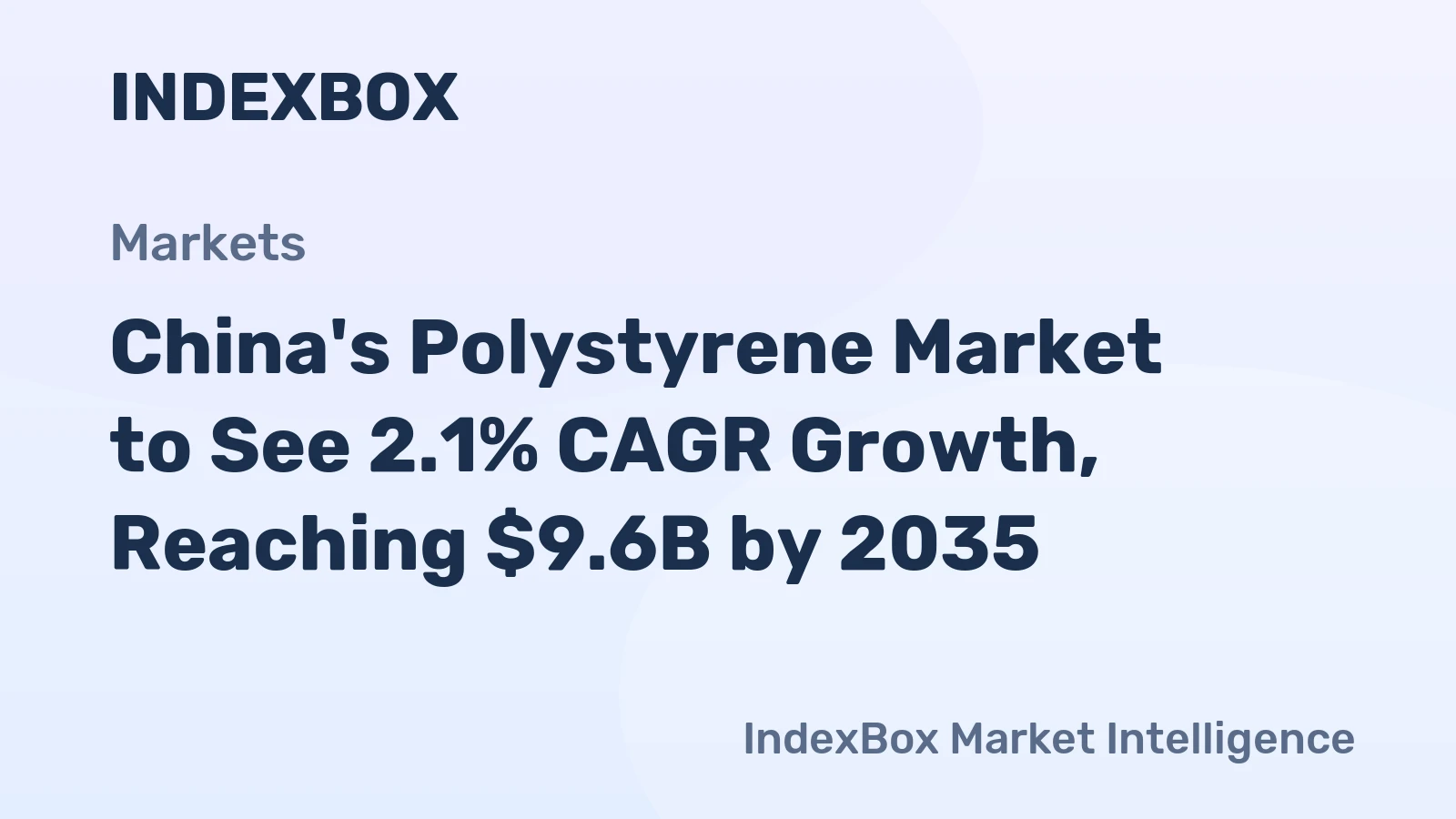 China's Polystyrene Market to See 2.1% CAGR Growth, Reaching $9.6B by 2035