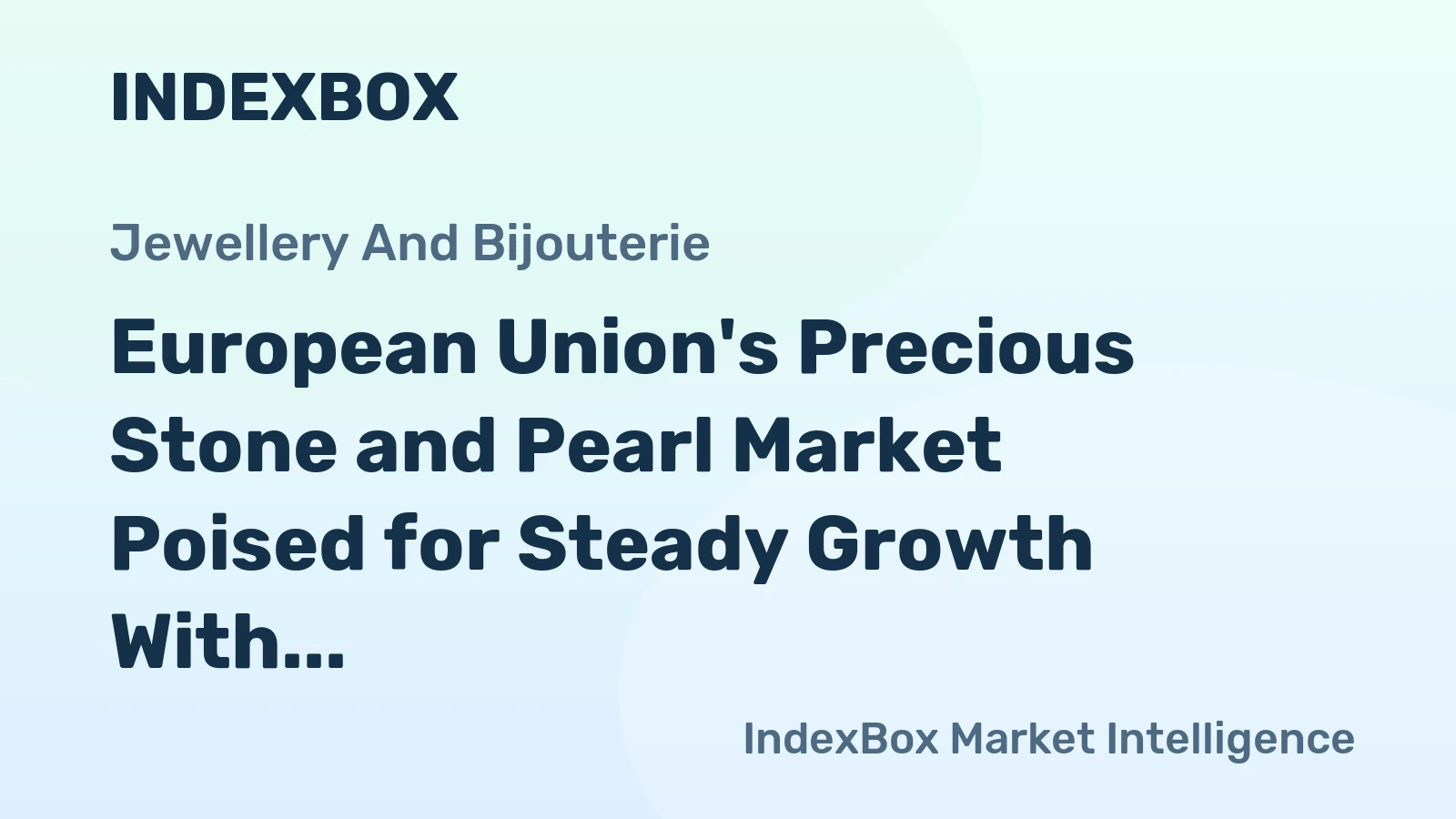 European Union's Precious Stone and Pearl Market Poised for Steady Growth With +3.9% Value CAGR Through 2035