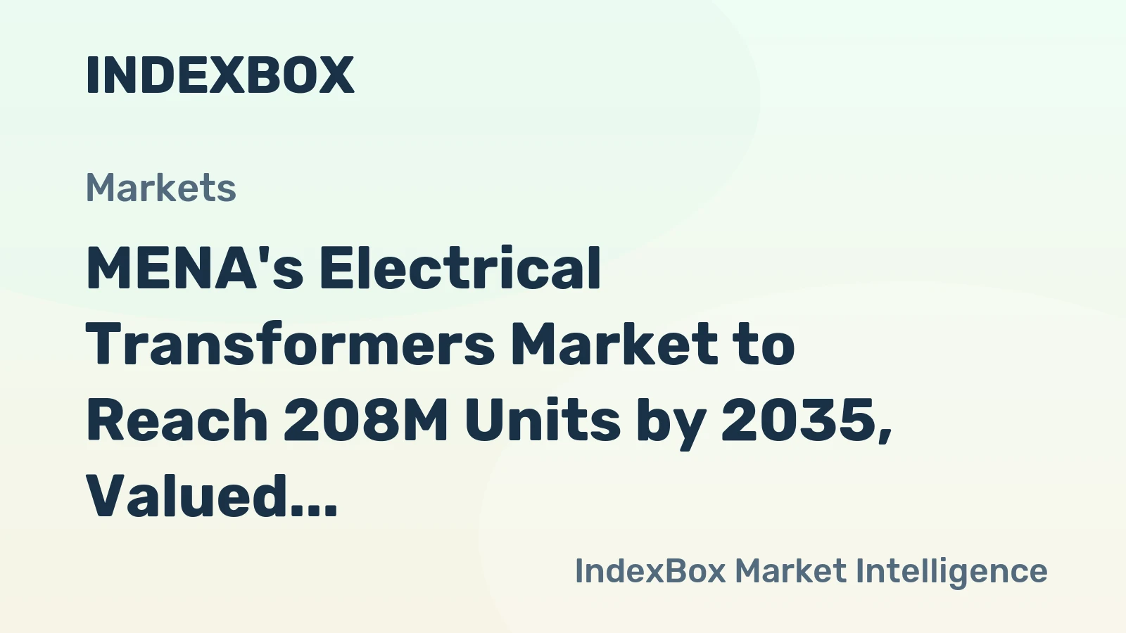 MENA's Electrical Transformers Market to Reach 208M Units by 2035, Valued at $74.8B