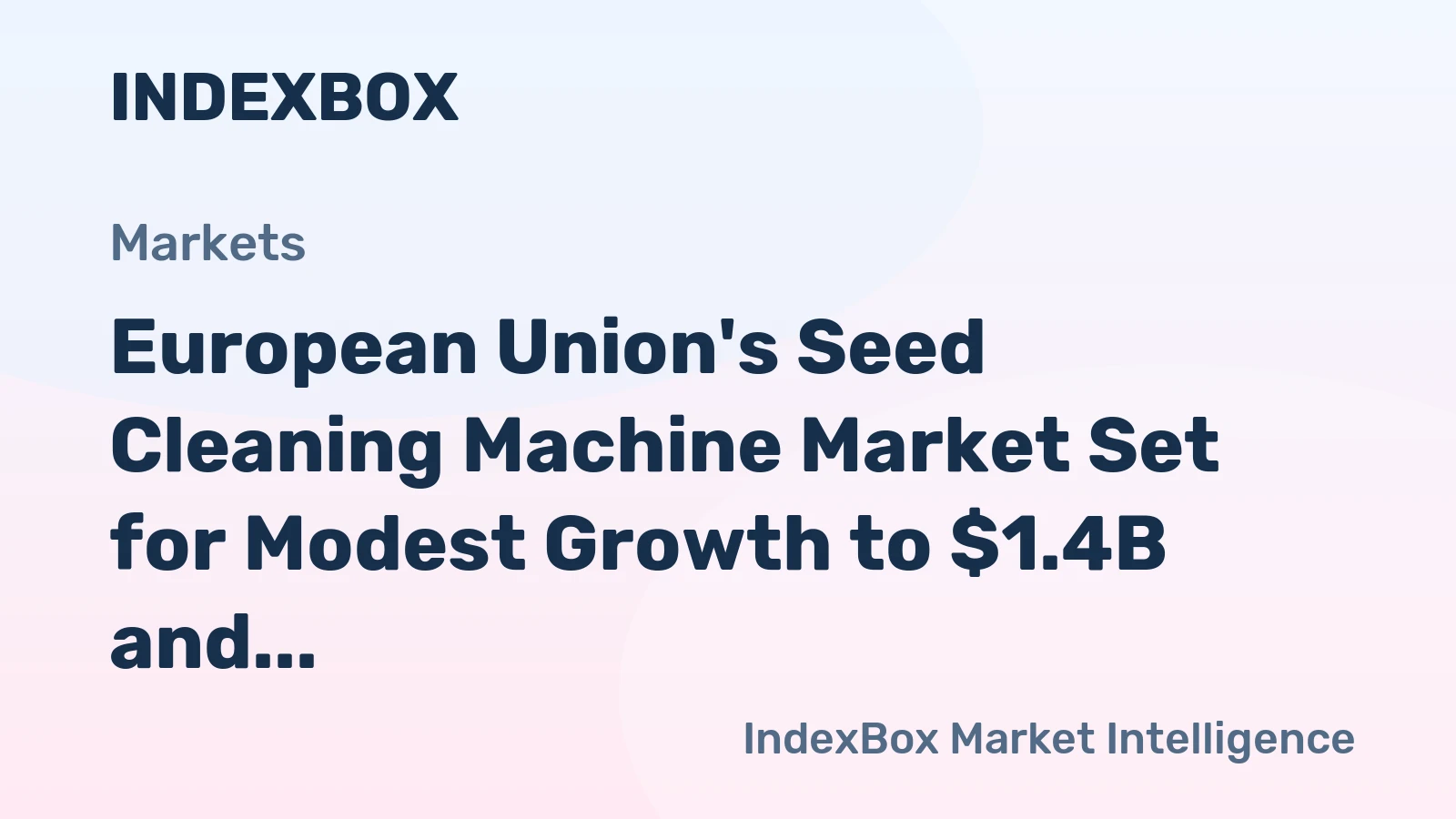 European Union's Seed Cleaning Machine Market Set for Modest Growth to $1.4B and 134K Units by 2035