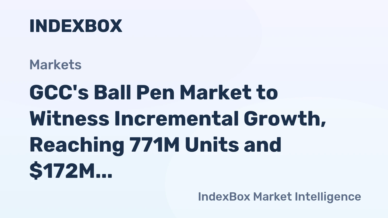 GCC's Ball Pen Market to Witness Incremental Growth, Reaching 771M Units and $172M by 2035