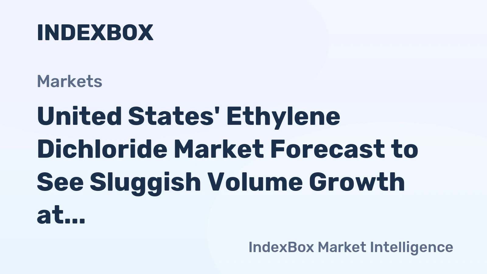 United States' Ethylene Dichloride Market Forecast to See Sluggish Volume Growth at +0.4% CAGR Through 2035