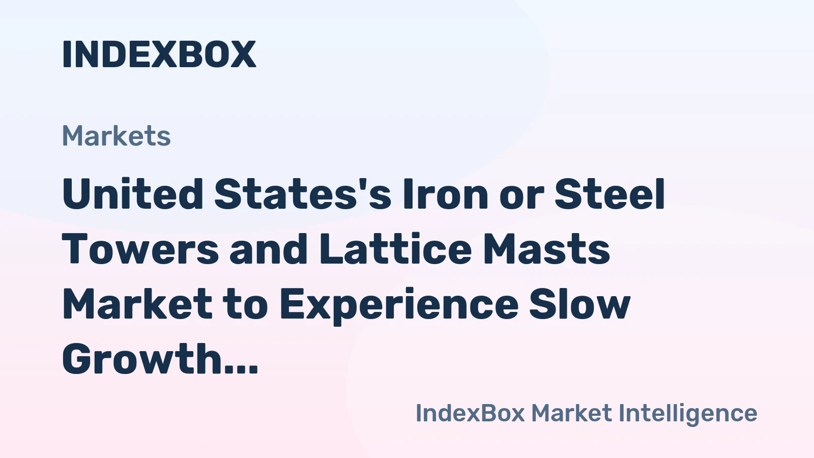 United States's Iron or Steel Towers and Lattice Masts Market to Experience Slow Growth with +0.4% CAGR by 2035