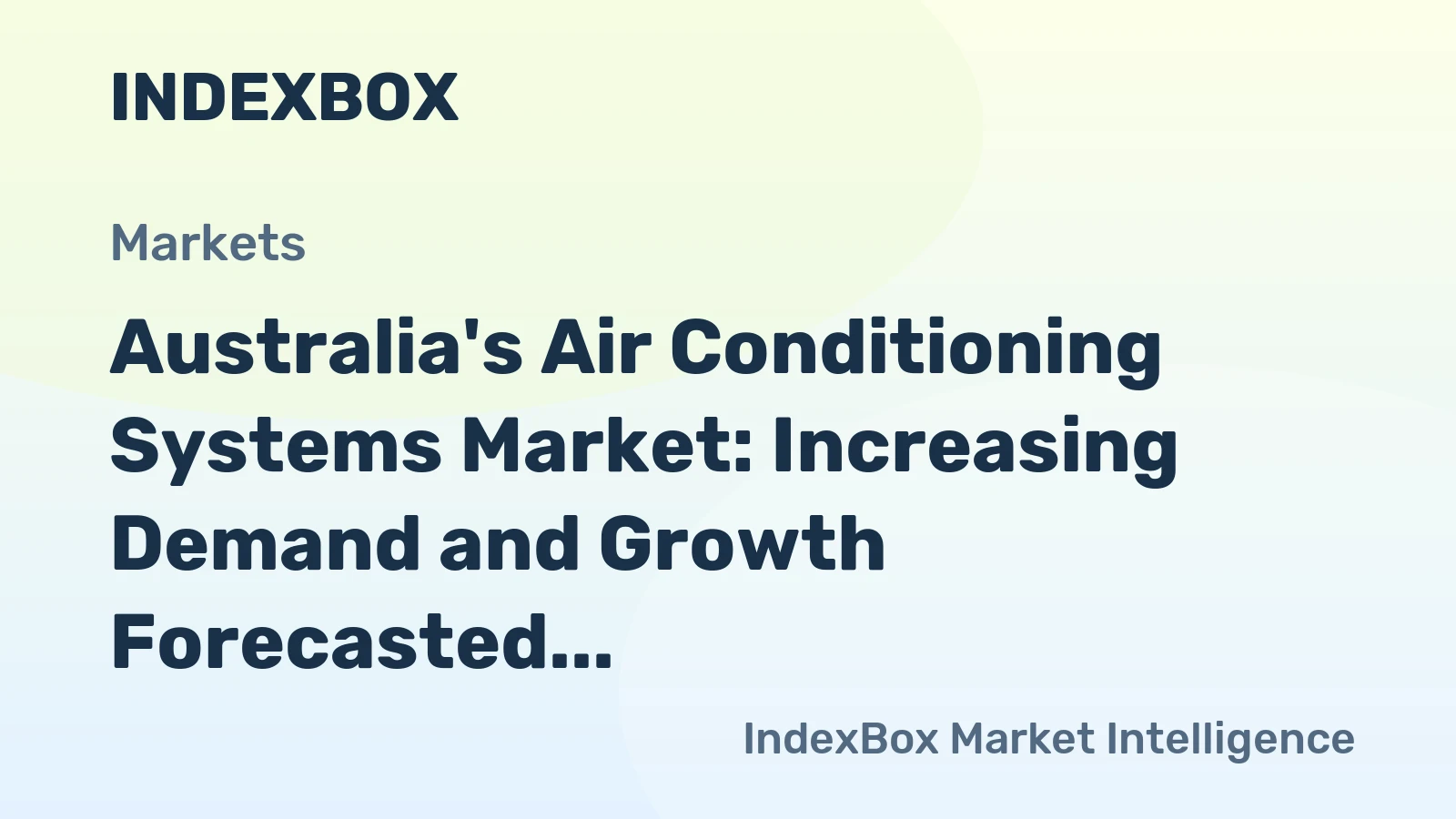 Australia's Air Conditioning Systems Market: Increasing Demand and Growth Forecasted to Reach 1.1M units and $422M by 2035