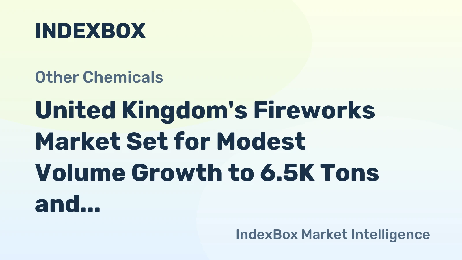 United Kingdom's Fireworks Market Set for Modest Volume Growth to 6.5K Tons and Stronger Value Rise to $40M