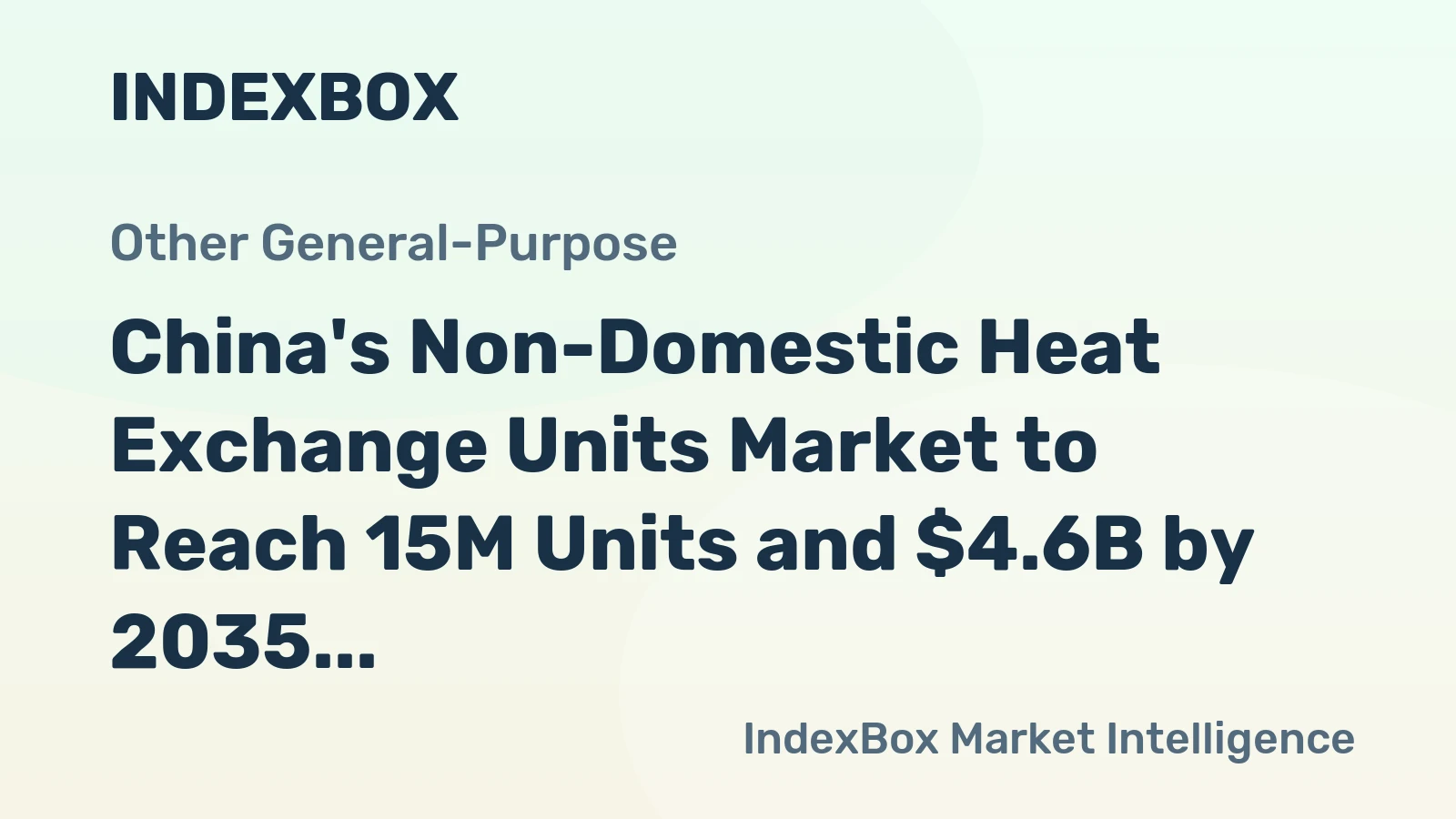 China's Non-Domestic Heat Exchange Units Market to Reach 15M Units and $4.6B by 2035
