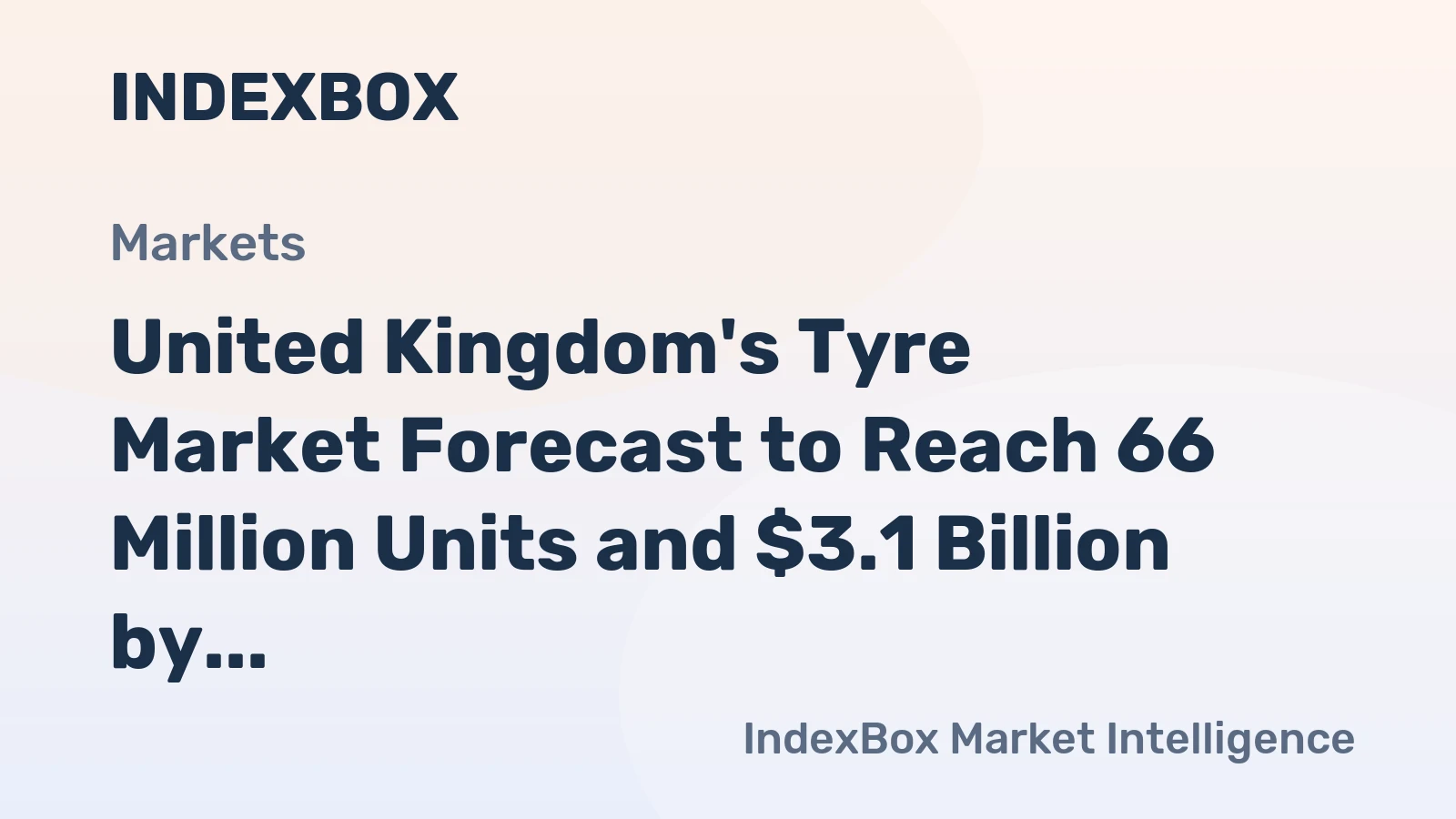 United Kingdom's Tyre Market Forecast to Reach 66 Million Units and $3.1 Billion by 2035