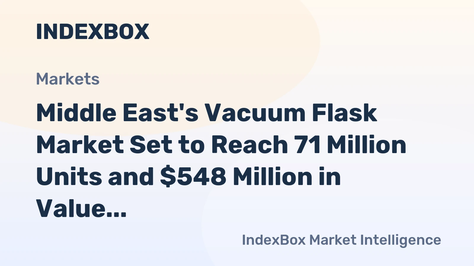Middle East's Vacuum Flask Market Set to Reach 71 Million Units and $548 Million in Value
