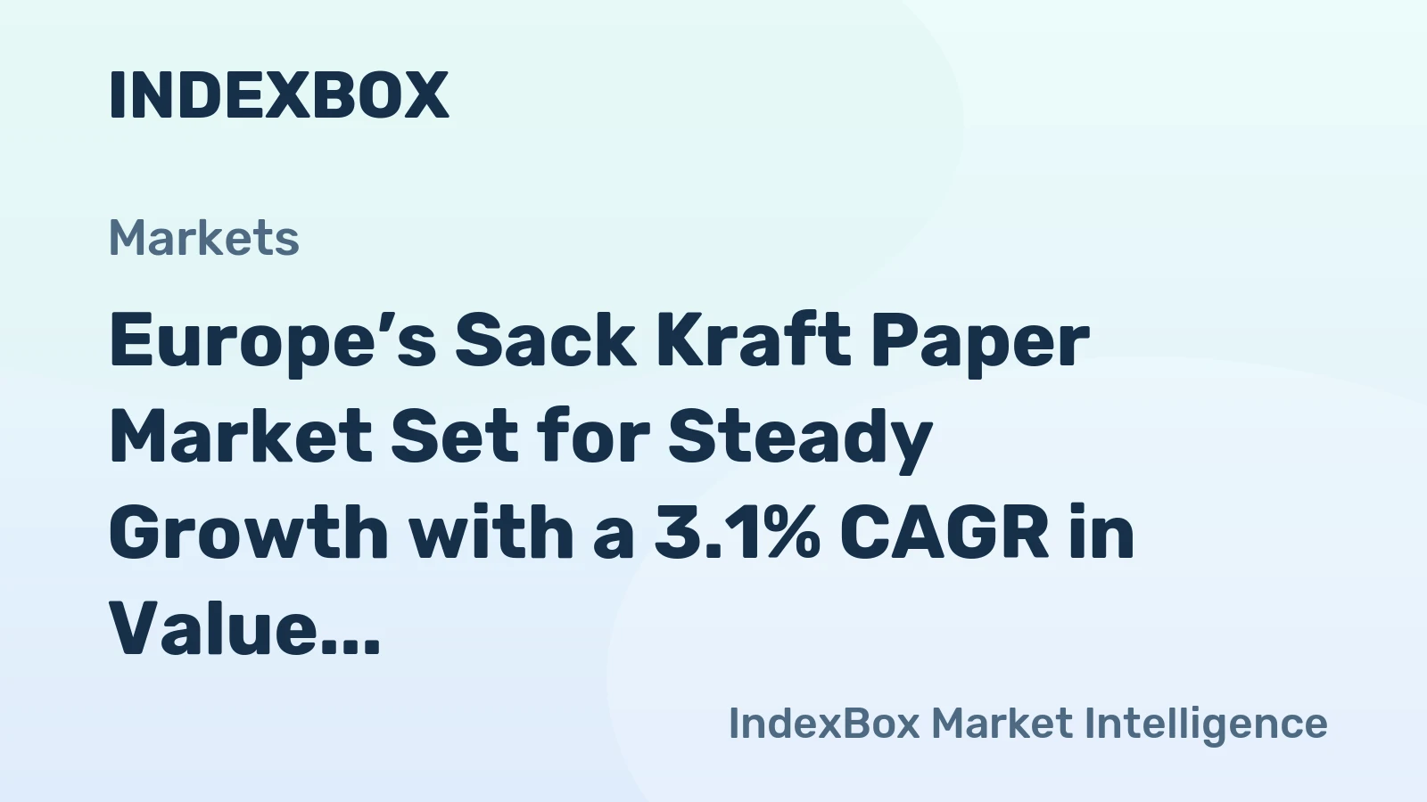 Europe’s Sack Kraft Paper Market Set for Steady Growth with a 3.1% CAGR in Value