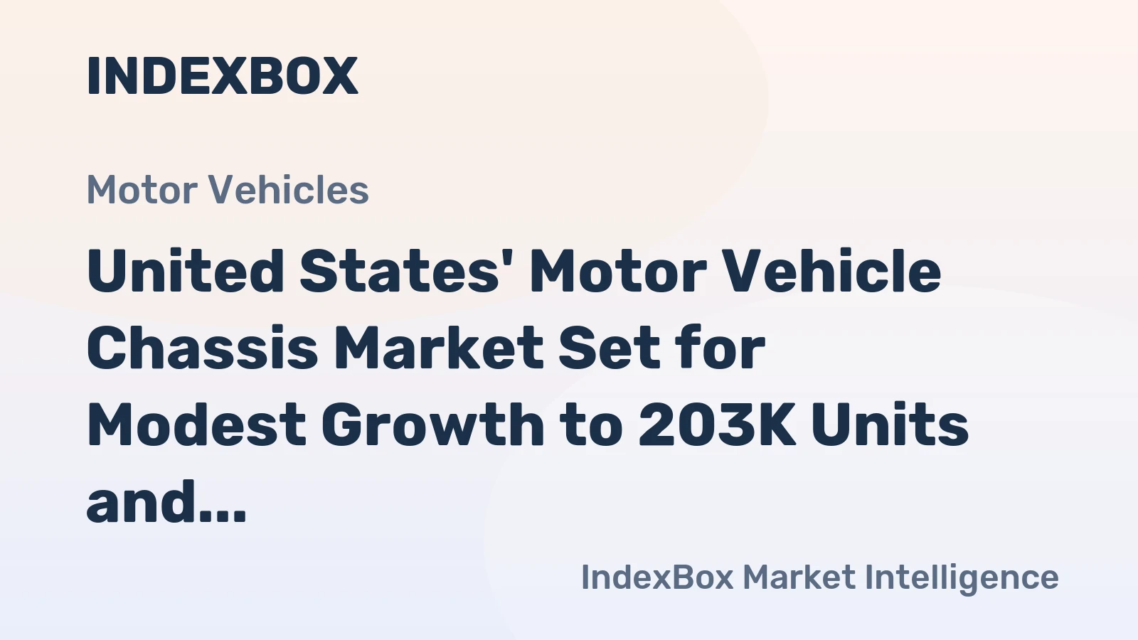 United States' Motor Vehicle Chassis Market Set for Modest Growth to 203K Units and $9.3B Value