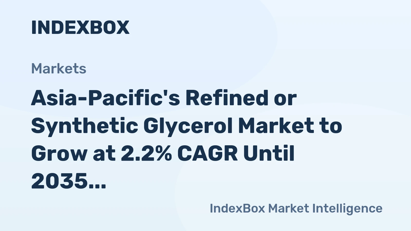 Asia-Pacific's Refined or Synthetic Glycerol Market to Grow at 2.2% CAGR Until 2035