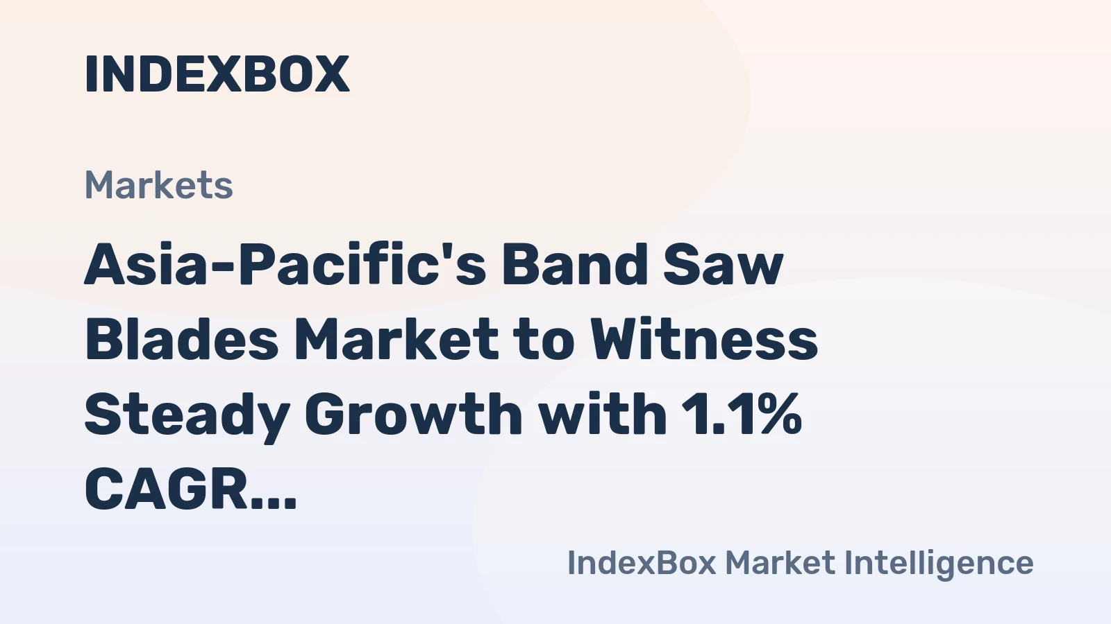 Asia-Pacific's Band Saw Blades Market to Witness Steady Growth with 1.1% CAGR through 2035