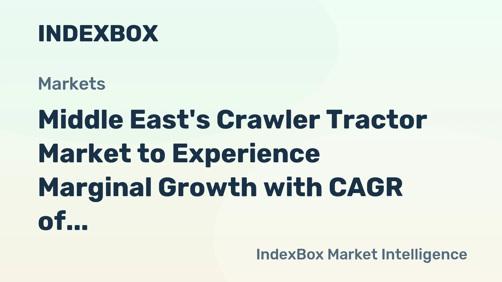 Middle East's Crawler Tractor Market to Experience Marginal Growth with CAGR of +0.1% by 2035