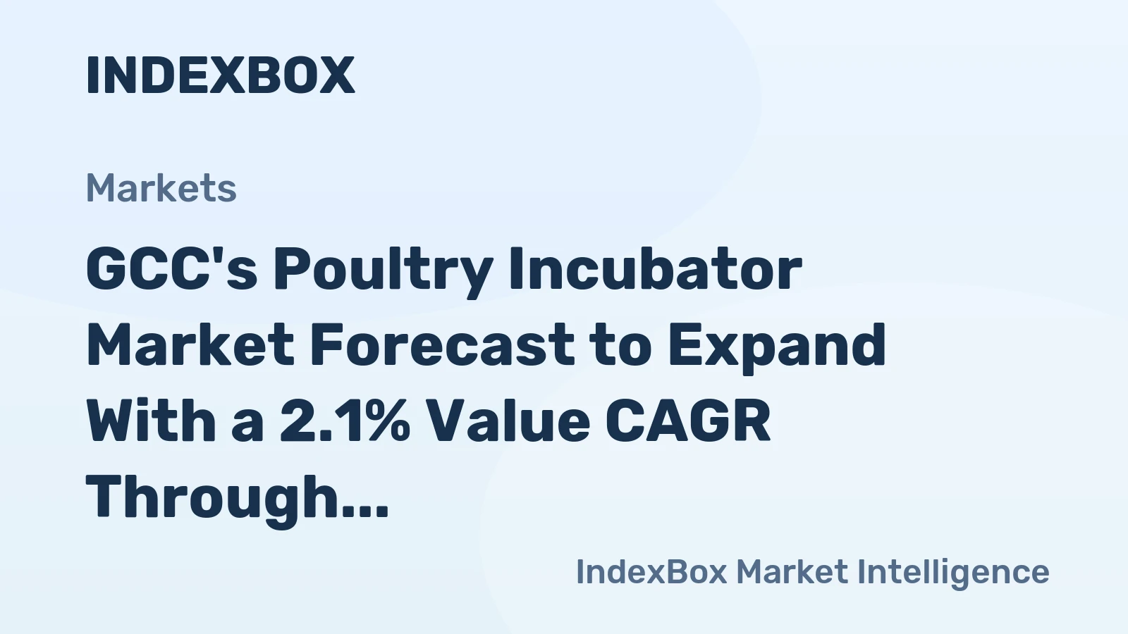 GCC's Poultry Incubator Market Forecast to Expand With a 2.1% Value CAGR Through 2035