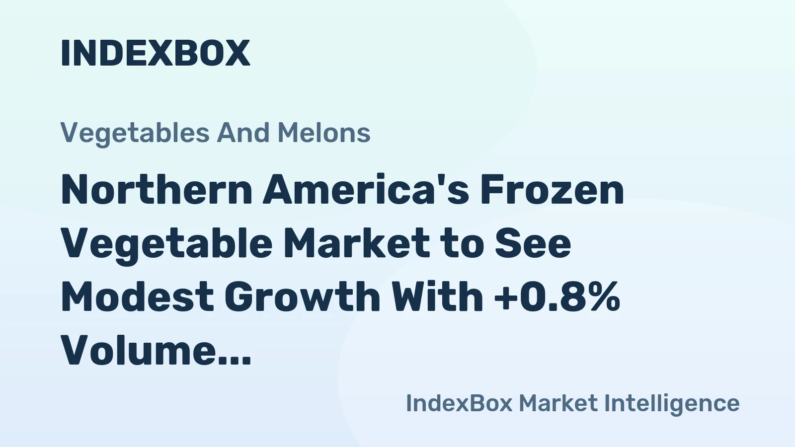 Northern America's Frozen Vegetable Market to See Modest Growth With +0.8% Volume CAGR