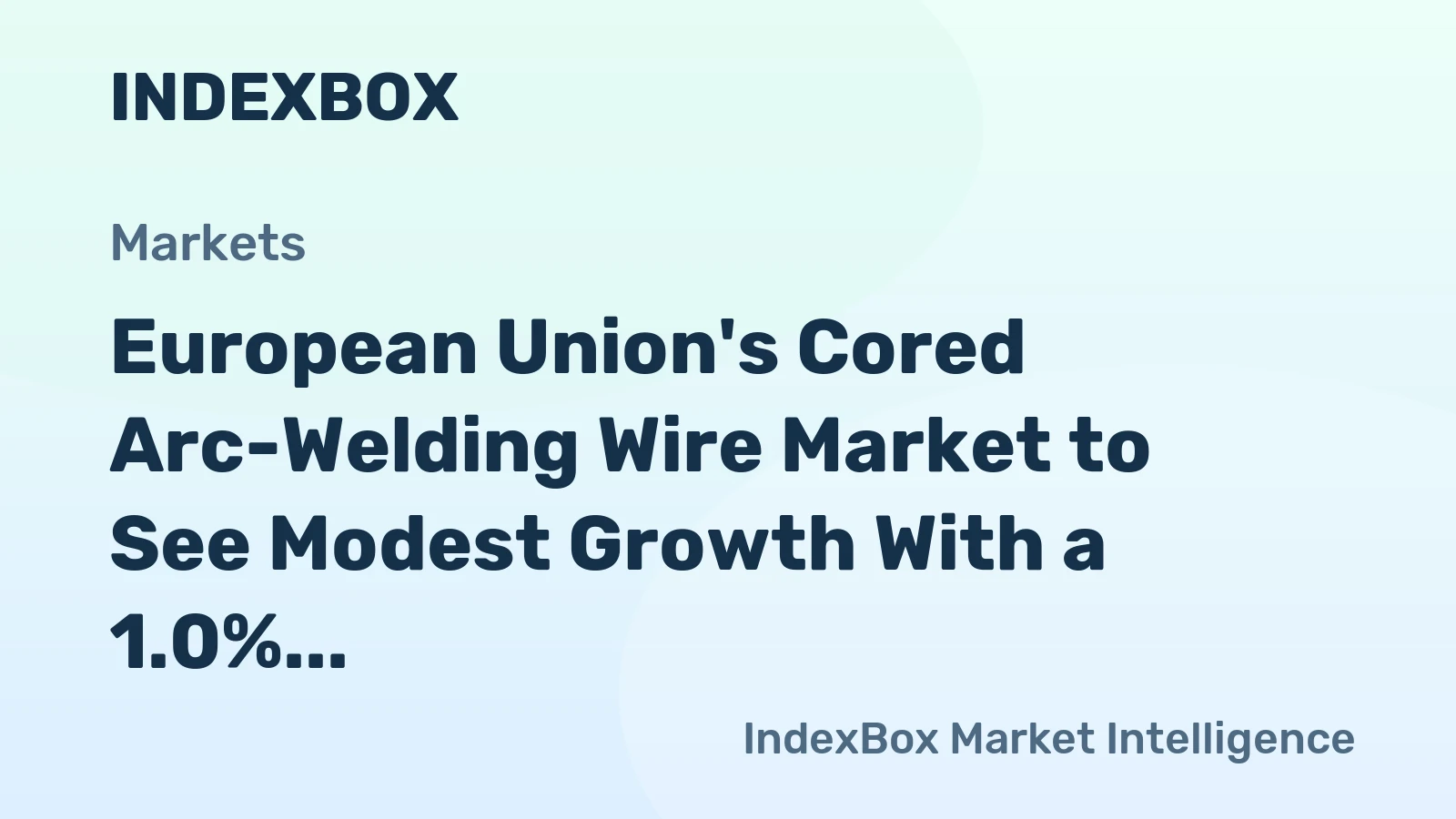 European Union's Cored Arc-Welding Wire Market to See Modest Growth With a 1.0% Volume CAGR Through 2035
