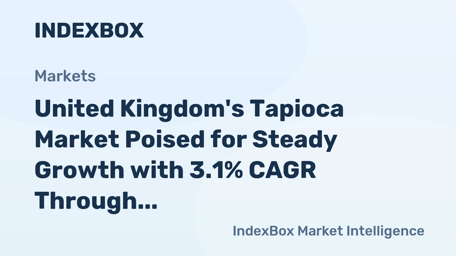 United Kingdom's Tapioca Market Poised for Steady Growth with 3.1% CAGR Through 2035