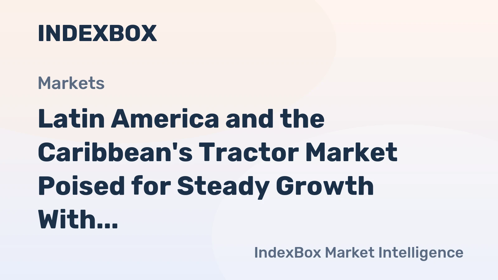 Latin America and the Caribbean's Tractor Market Poised for Steady Growth With 2.5% CAGR in Value Through 2035