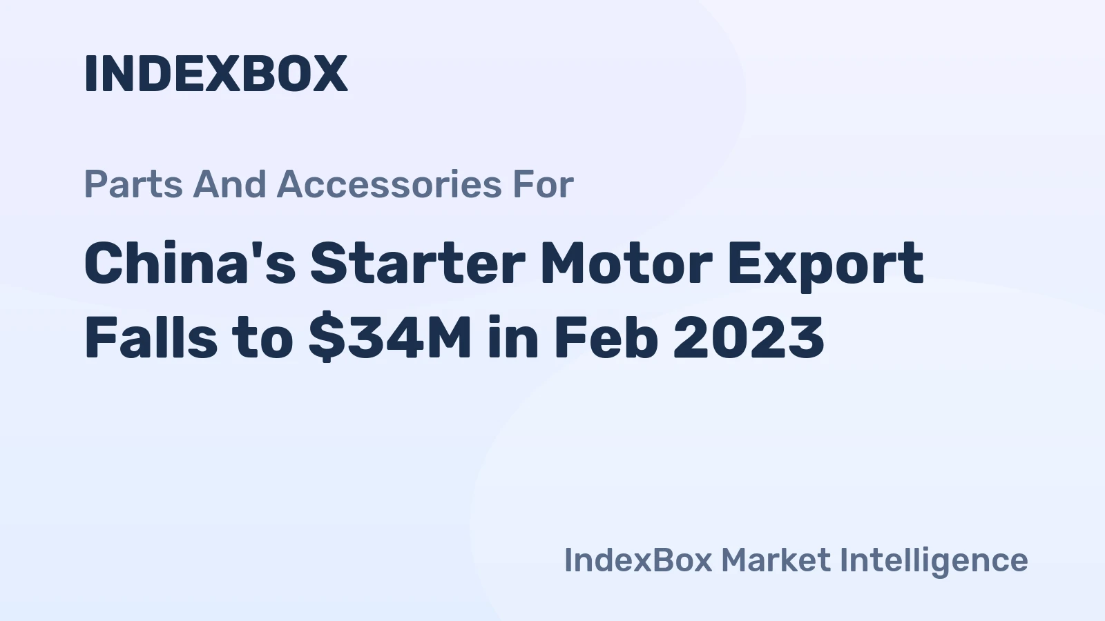 China's Starter Motor Export Falls to $34M in Feb 2023