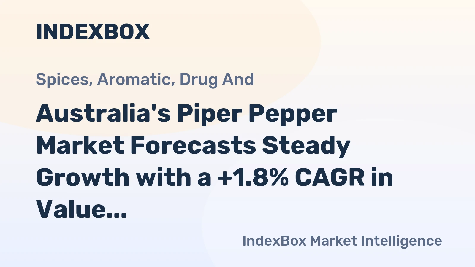 Australia's Piper Pepper Market Forecasts Steady Growth with a +1.8% CAGR in Value
