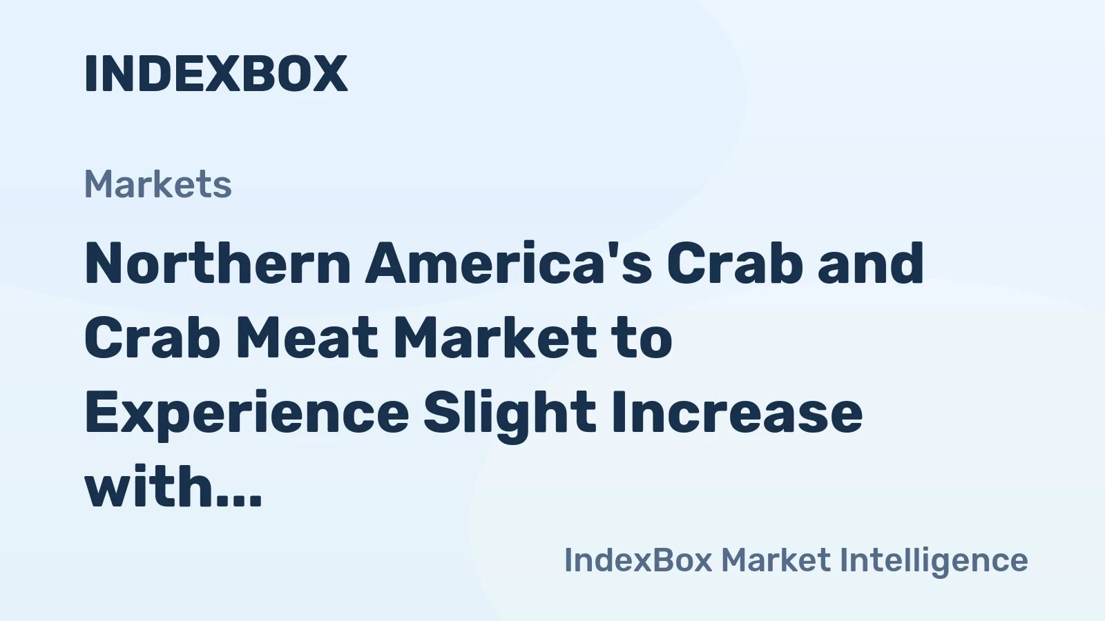 Northern America's Crab and Crab Meat Market to Experience Slight Increase with +0.6% CAGR