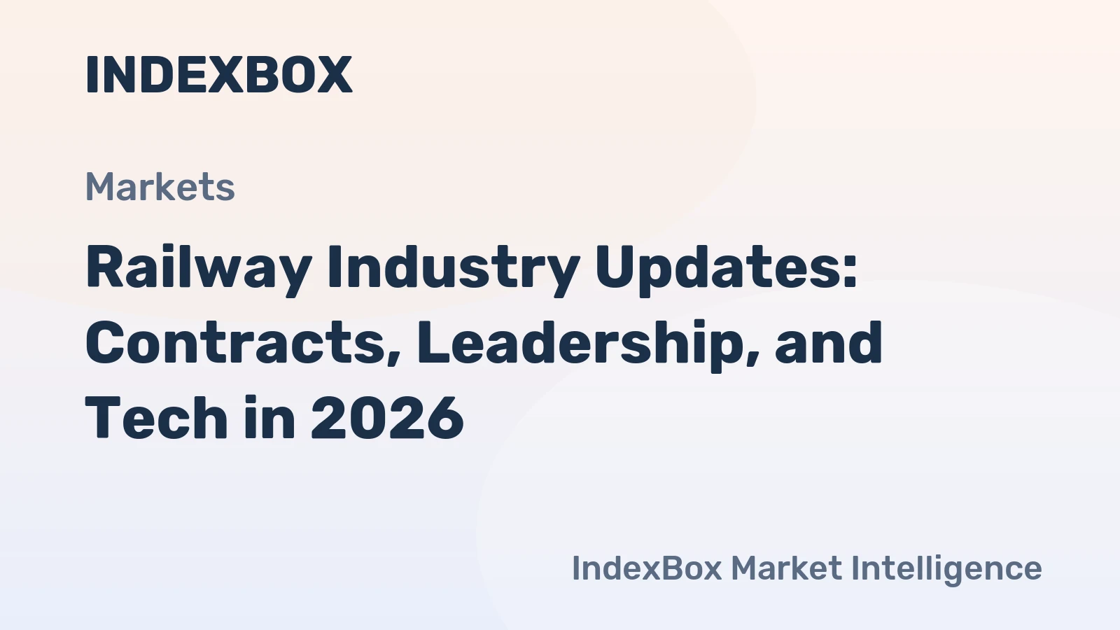 Railway Industry Updates: Contracts, Leadership, and Tech in 2026